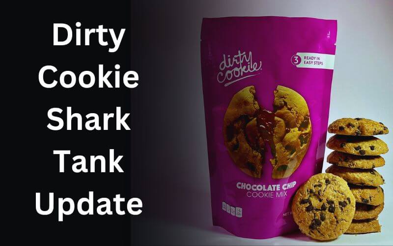 Dirty Cookie Shark Tank Update - The Biz Byte