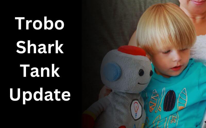 Trobo Shark Tank Update - The Biz Byte